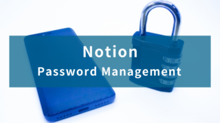 How to Manage Your Passwords with Notion [Password Encryption] | Chigusa WEB